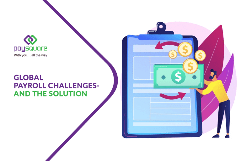Global Payroll Challenges – And The Solution! Paysquare
