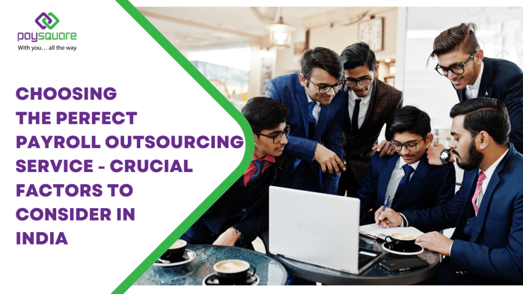 Payroll Outsourcing Service: Crucial Factors to Consider in India