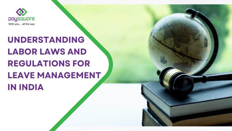 Labour Laws and Regulations for Leave Management in India
