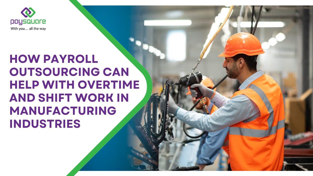 Payroll Outsourcing for Overtime in Manufacturing