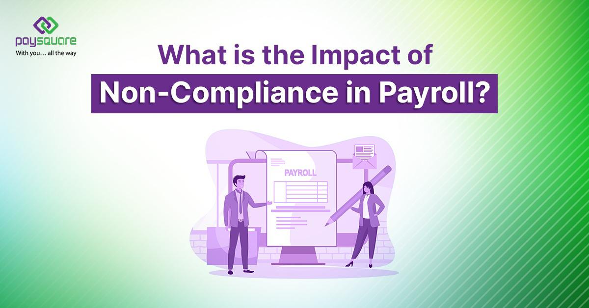 Impact of Non-Compliance: Payroll Compliance Risks